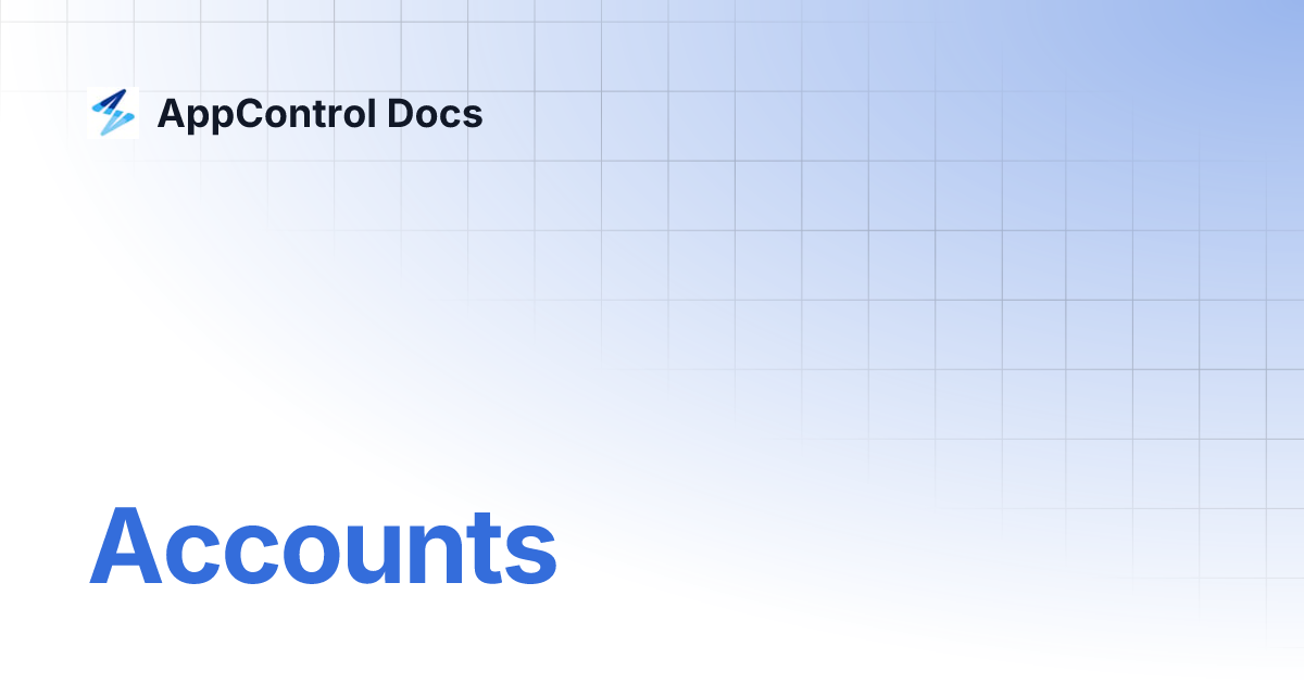 Accounts | AppControl Docs