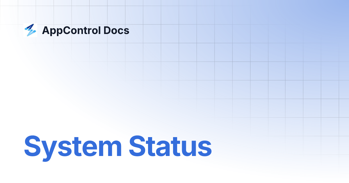 System Status | AppControl Docs